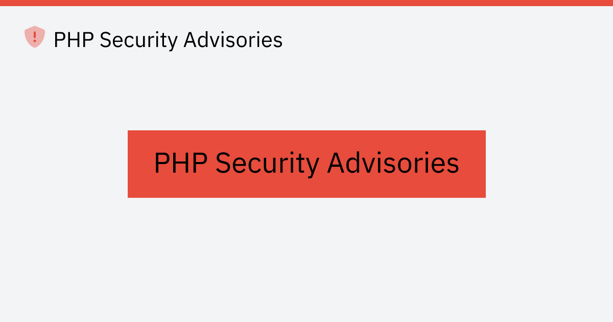 PHP Security Advisories - PHP Security Advisories